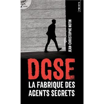 Dgse La Fabrique des agents secrets - Poche - Jean-Christophe Notin ...