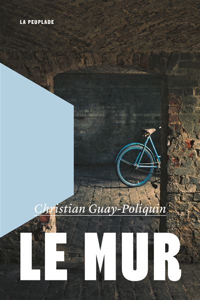 Le mur - broché - Christian Guay-Poliquin, Livre tous les livres | fnac ...