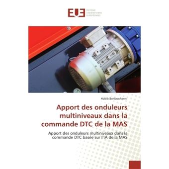 Apport des onduleurs multiniveaux dans la commande DTC de la MAS Apport des onduleurs ...