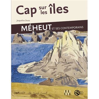 Cap Sur Les iles, Meheut Méheut et ses contemporaines - broché ...