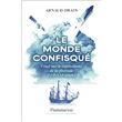 Le monde confisqué Essai sur le capitalisme de la finitude (XVIᵉ - XXIᵉ ...