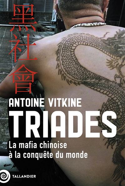 Triades La mafia chinoise à la conquête du monde - broché - Antoine Vitkine, Jeanne Pham Tran ...