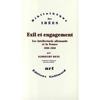 Exil et engagement Les intellectuels allemands et la France, 1930-1940 ...