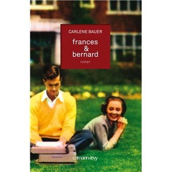 Frances & Bernard - broché - Carlene Bauer - Achat Livre ou ebook | fnac