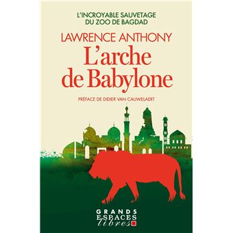 L'Arche de Babylon (Grands Espaces Libres) L'incroyable sauvetage du ...
