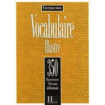 Les 350 Exercices - Vocabulaire - Débutant - Livre de l'élève 350 ...