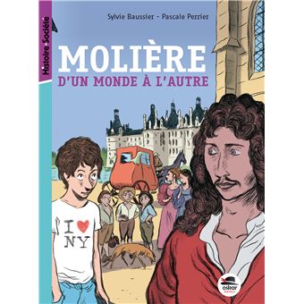 Moliere, d'un monde a l'autre - broché - Sylvie Baussier, Pascale Perrier - Achat Livre | fnac