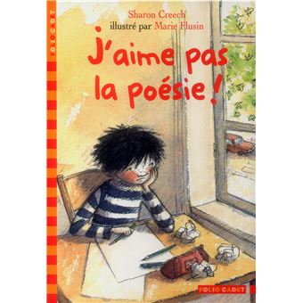 J'aime pas la poesie - Poche - Sharon Creech, Marie Flusin, Anne Krief ...