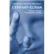 L'enfant-écran Comment échapper à la pandémie numérique - broché ...
