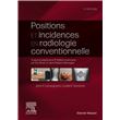 Positions et incidences en radiologie conventionnelle Guide pratique ...