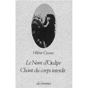 Le nom d'Oedipe Chant du corps interdit - Hélène Cixous - Achat Livre ou ebook | fnac