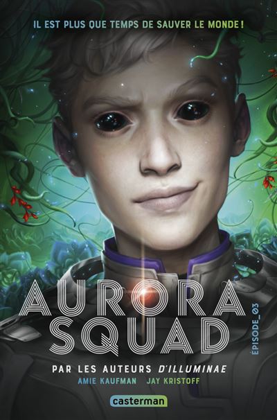 The Aurora Cycle - Episode 3 Tome 3 - Aurora Squad - Amie Kaufman, Jay ...