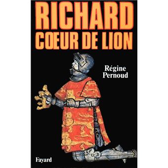 Richard Coeur de Lion - broché - Régine Pernoud - Achat Livre ou ebook ...