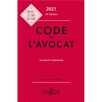 Code de l'avocat 2021 10ed - Annoté et commenté 10ème édition - relié ...