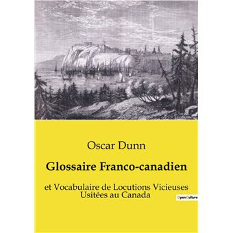 Glossaire Franco-canadien Exploration linguistique du français canadien ...