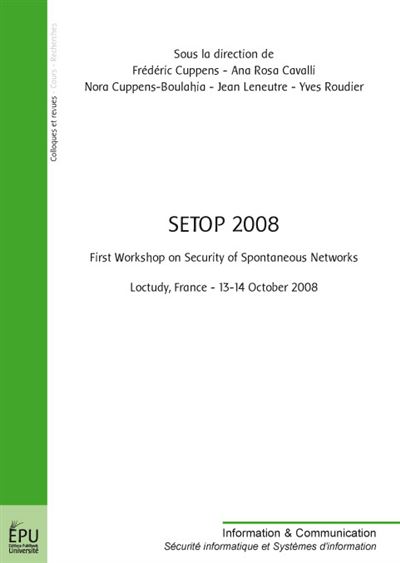 Setop 2008 First Workshop on Security of Spontaneous Networks ; Lactudy ...