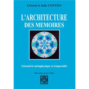 L'Architecture des Mémoires, géométrie métaphysique et temporalité - broché - Gérard Conton ...
