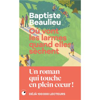 Où vont les larmes quand elles sèchent - Poche - Baptiste Beaulieu - Achat Livre | fnac