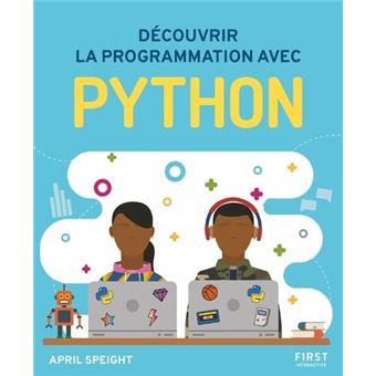 Découvrir la programmation avec Python - broché - April Speight - Achat ...