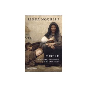 MisEre: The Visual Representation of Misery in the 19th Century ...