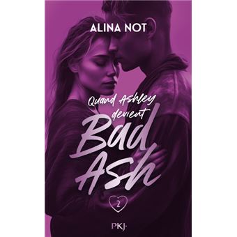 Bad Ash - Livre 2 Sans peur - Dernier livre de Alina Not - Précommande ...