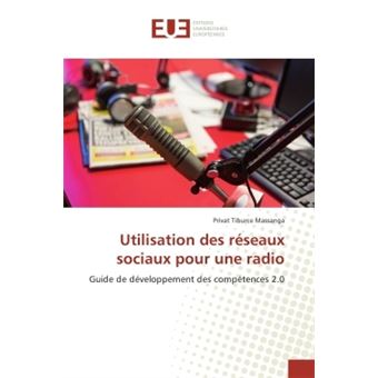 Utilisation des reseaux sociaux pour une radio Guide de developpement des competences 2.0 ...