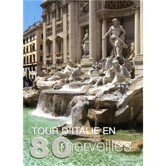 Tour d'Italie en 80 merveilles - cartonné - Fabrizia Villa, Jimmy ...
