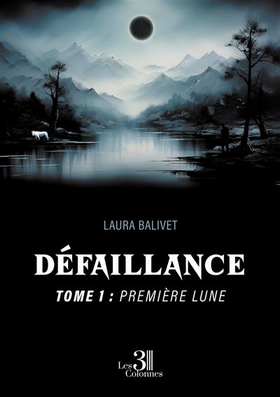 Défaillance - Tome 1 : Première lune - broché - Laura Balivet - Achat ...