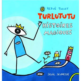 Turlututu, histoires magiques - broché - Hervé Tullet - Achat Livre | fnac