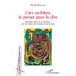 L'art caribéen, le penser pour le dire Réflexions autour de la ...