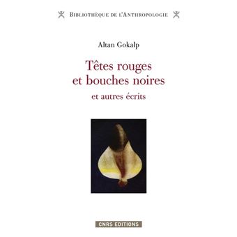 Têtes rouges et bouches noires et autres écrits - broché - Altan Gokalp ...