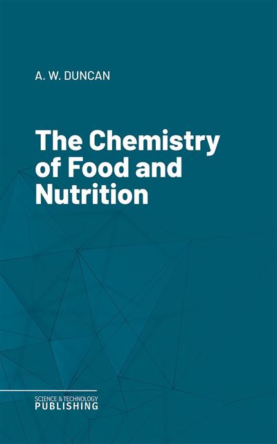 The Chemistry of Food and Nutrition - ebook (ePub) - A. W. Duncan ...