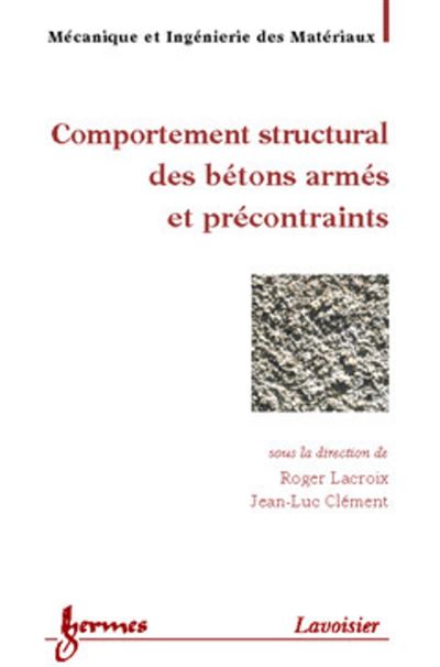 Comportement structural des bétons armés et précontraints (Traité MIM ...