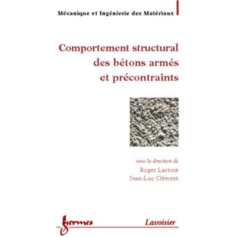 Comportement structural des bétons armés et précontraints (Traité MIM ...