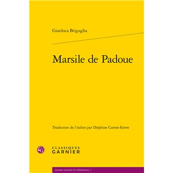 Marsile de Padoue - broché - Gianluca Briguglia, Delphine Carron-Faivre ...