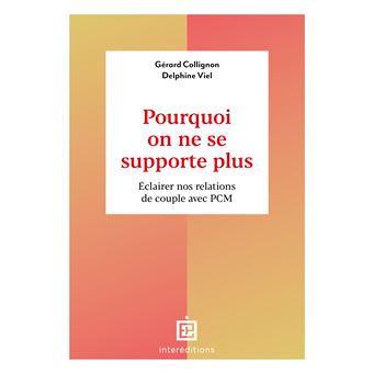 Pourquoi on ne se supporte plus Éclairer nos relations de couple avec ...
