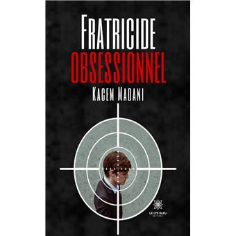 Fratricide obsessionnel - broché - Kacem Madani - Achat Livre ou ebook ...