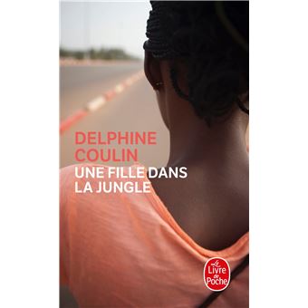 Une fille dans la jungle - Poche - Delphine Coulin - Achat Livre | fnac