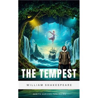 The Tempest Shakespeare's Final Masterpiece of Magic, Betrayal, and ...