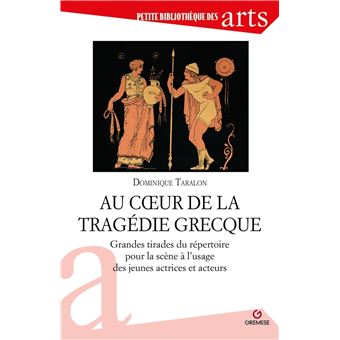 Au coeur de la tragédie grecque - broché - Dominique Taralon, Livre ...