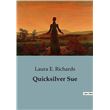 Quicksilver Sue - broché - Laura E. Richards - Achat Livre | fnac
