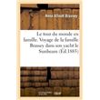 Le tour du monde en famille. Voyage de la famille Brassey dans son ...