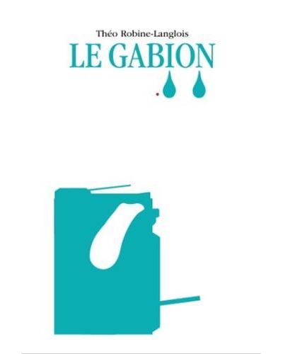 ThEo Robine-Langlois Le Gabion /franCais - broché - Théo Robine ...