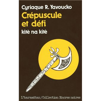 Crépuscule et défi - Cyriaque Robert Yavoucko - Achat Livre | fnac
