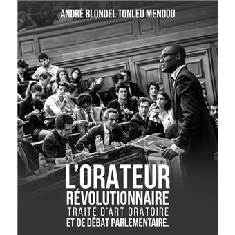 L'orateur Révolutionnaire - ebook (ePub) - ANDRÉ BLONDEL TONLEU MENDOU ...