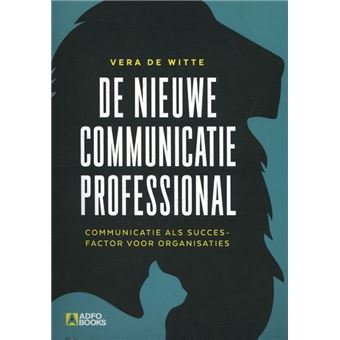 De nieuwe communicatieprofessional communicatie als succesfactor voor ...
