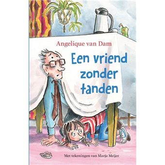 Een vriend zonder tanden - cartonné - Angelique Van Dam, Marja Meijer ...