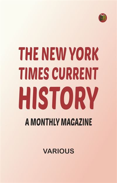 The New York Times Current History, A Monthly Magazine - ebook (ePub ...