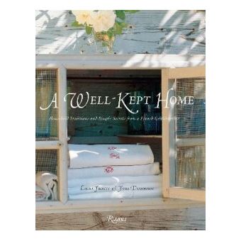 A well-kept Home Household traditions and simple secrets from a french ...