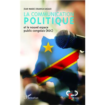 La communication politique et le nouvel espace public congolais (RDC ...